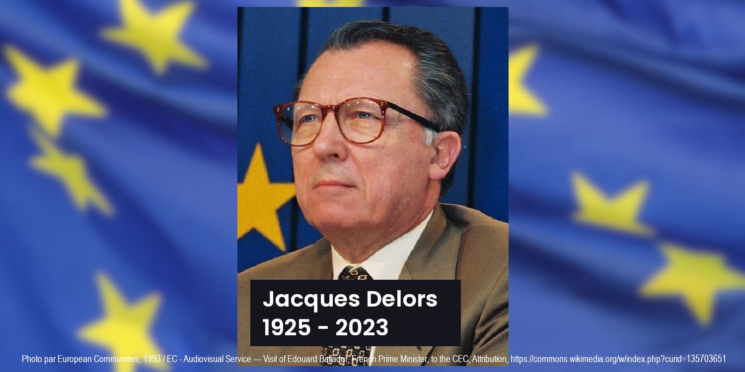 Hommage à Jacques Delors - Une étoile européenne s'en est allée - Site ...